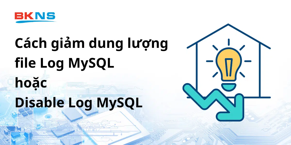 Giảm dung lượng file log mysql hoặc disable log mysql siêu dễ