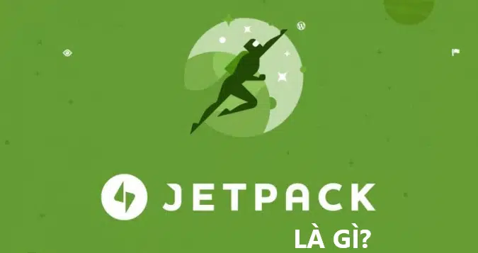 Jetpack là gì? Ưu nhược điểm và cách cài đặt của Jetpack - BKNS