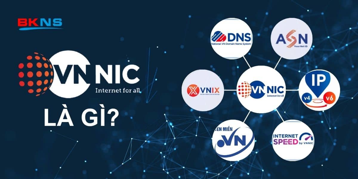VNNIC là gì? Giới thiệu tổng quan về Trung tâm Internet Việt Nam