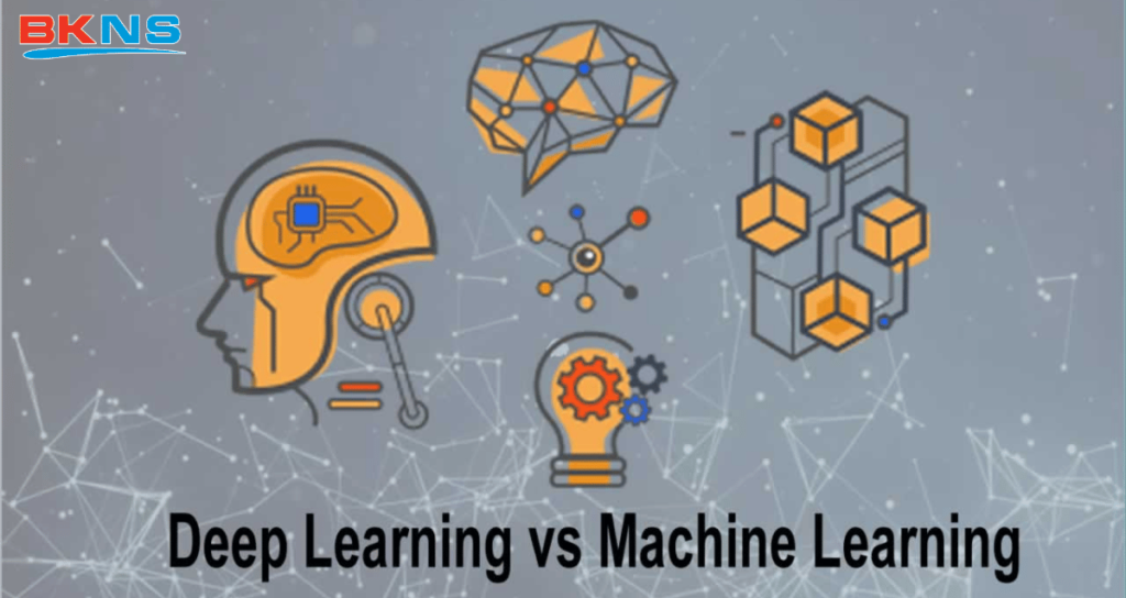 Deep Learning là gì? Khái quát về Deep Learning căn bản - BKNS