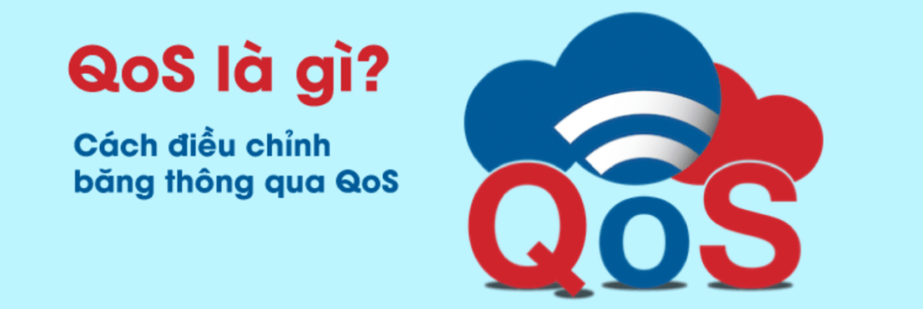 QoS là gì? Cách điều chỉnh băng thông qua QoS đơn giản - BKNS