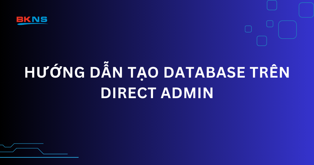 Hướng dẫn tạo Database trên Direct Admin